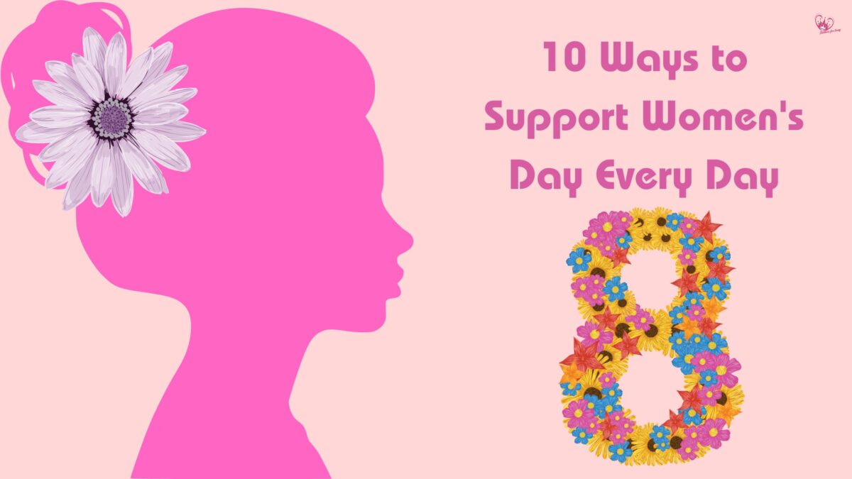 10 Ways to Support Women's Day Every Day